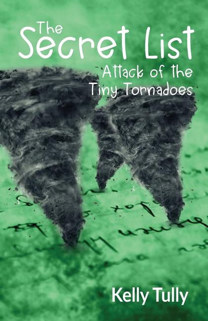 Secret List Attack of the Tiny Tornadoes: The Secret List, Book 1, Book ...