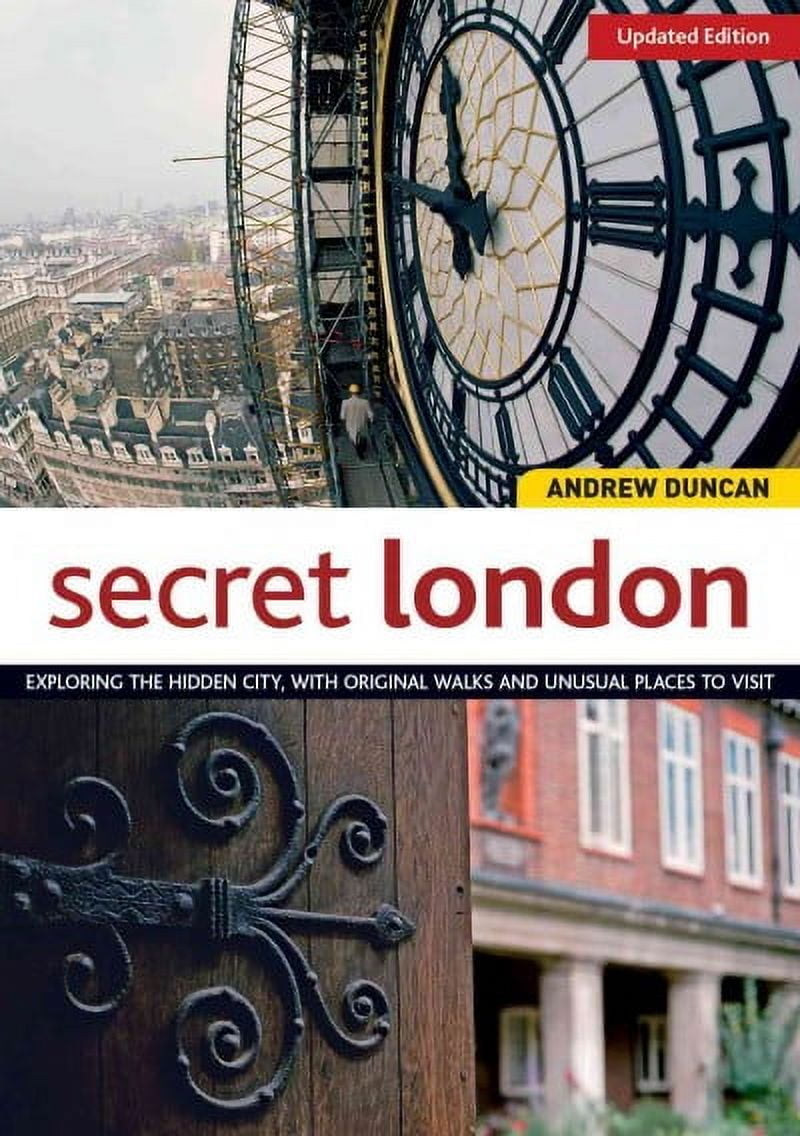 Secret London, Updated Edition : Exploring the Hidden City, with ...
