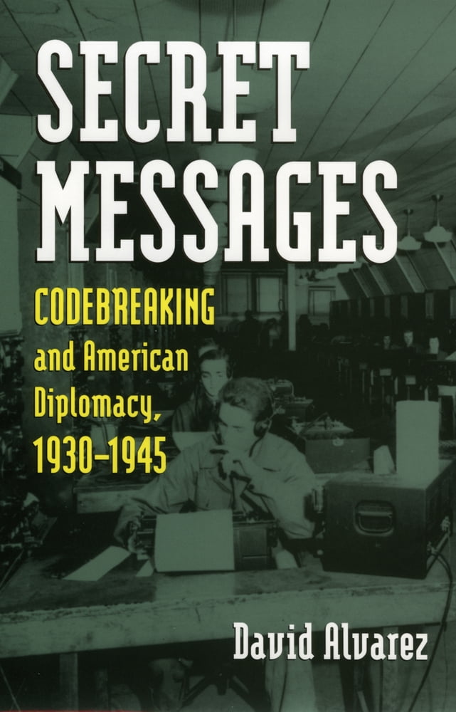 Pre-Owned Secret Messages: Codebreaking and American Diplomacy, 1930 ...