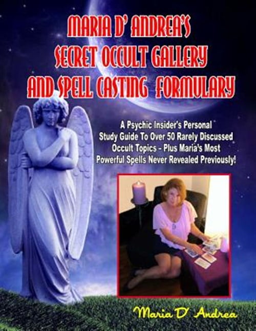 Secret Occult Gallery and Spell Casting Formulary: A Psychic Insider's ...