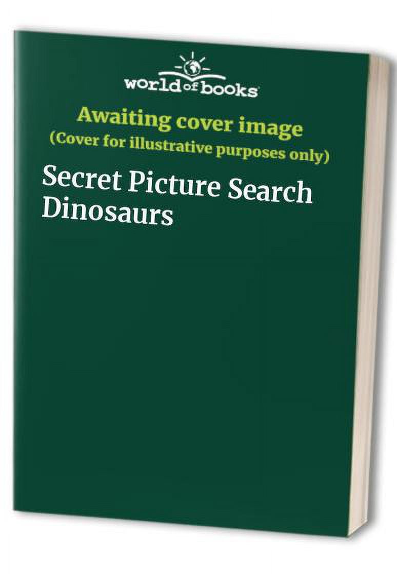 Pre-Owned Secret Picture Search: Dinosaurs (Secret Picture Series ...