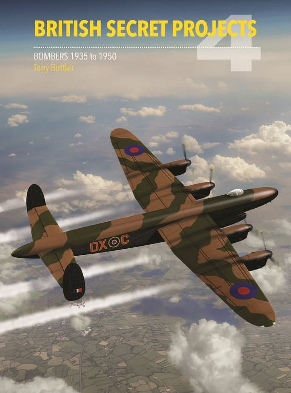 Secret Projects: British Secret Projects 4: Bombers 1935-1950 ...