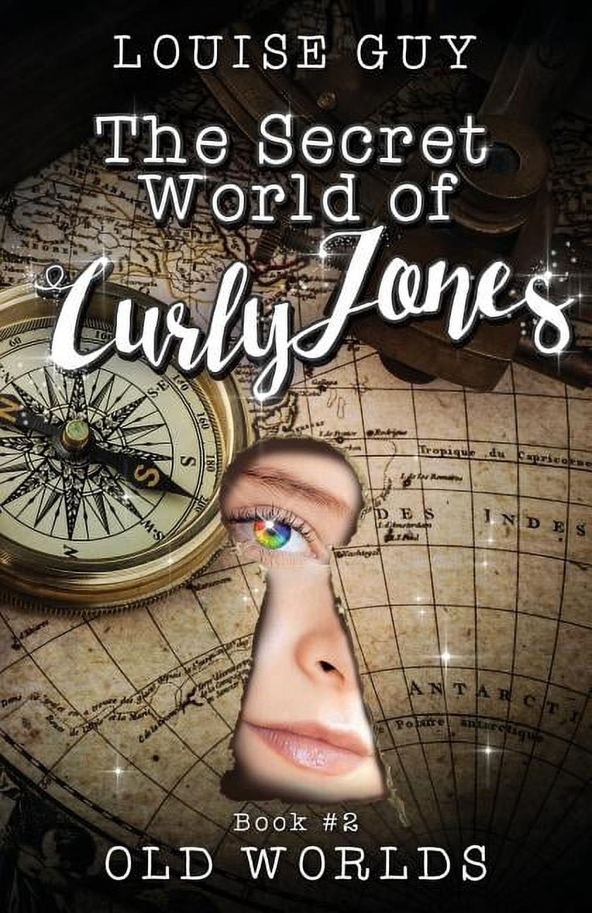 Secret World of Curly Jones Old Worlds: The Secret World of Curly Jones ...