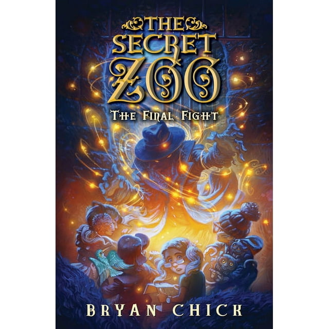 Secret Zoo The Secret Zoo: The Final Fight, Book 6, (Hardcover ...