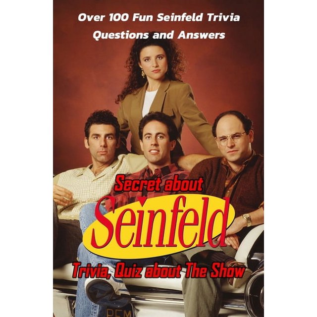 Secret about Seinfeld Trivia, Quiz about The Show: Over 100 Fun ...