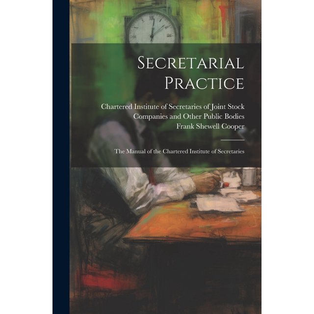 Secretarial Practice; the Manual of the Chartered Institute of ...
