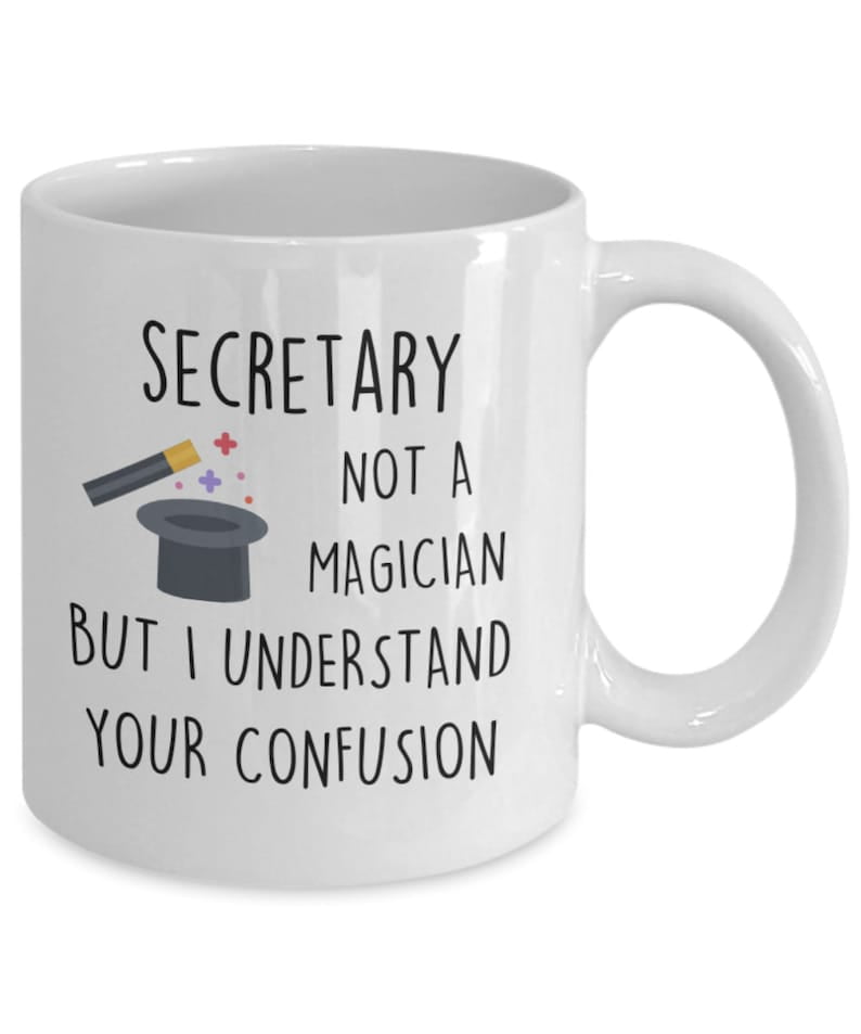 Secretary Not a Magician Mug - Funny Occupational Joke for Secretaries ...