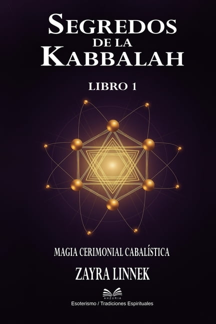 Secretos de la Kabbalah - Libro 1: Magia Ceremonial CabalÃ­stica ...