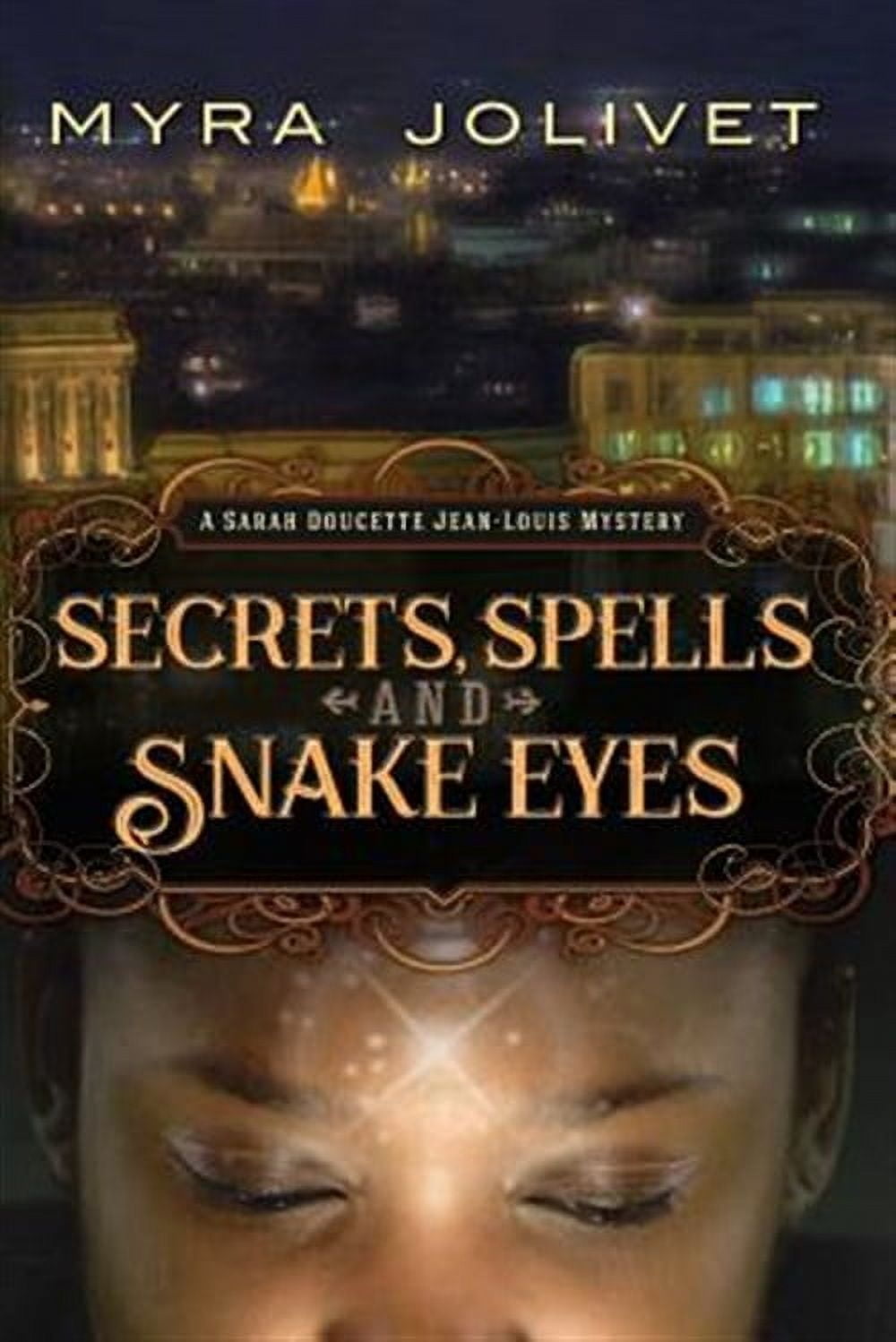 Secrets, Spells and Snake Eyes: A Sarah Doucette Jean-Louis Mystery ...