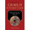 Secrets of Chinese Divination: A Beginner's Guide to 11 Ancient Oracle ...