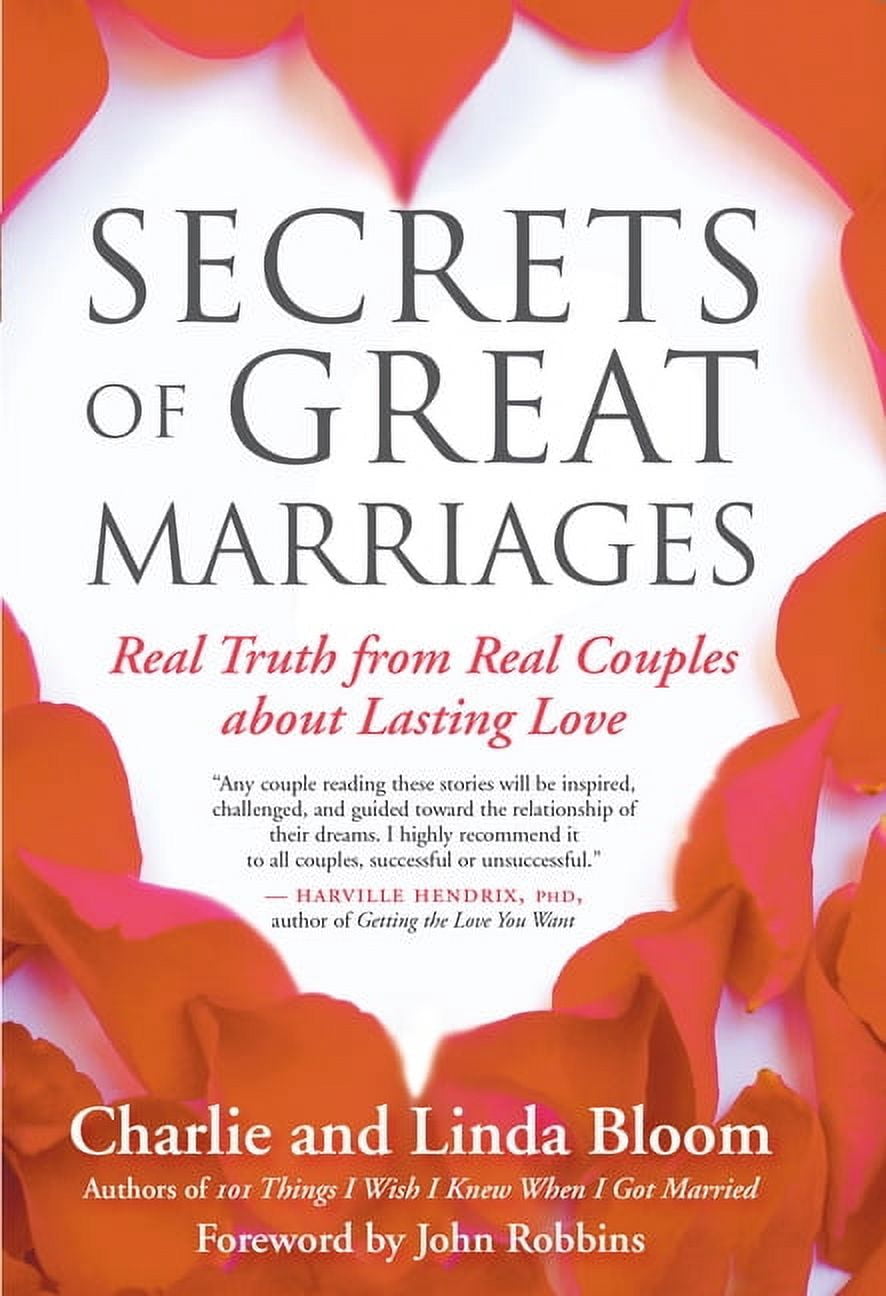 Secrets of Great Marriages: Real Truth from Real Couples about Lasting ...