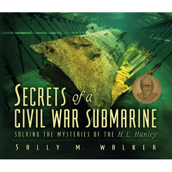 Secrets of a Civil War Submarine: Solving the Mysteries of the H. L ...