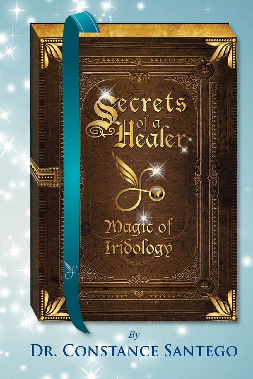 Secrets of a Healer: Secrets of a Healer: Magic of Iridology (Paperback ...