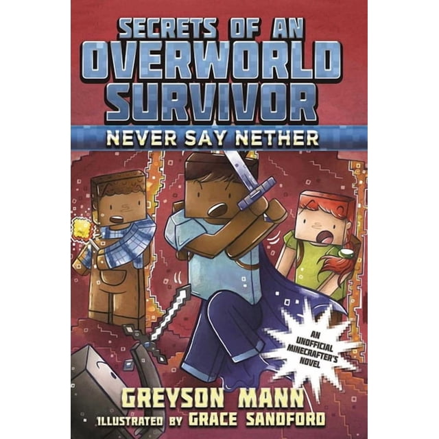 Secrets of an Overworld Survivor Never Say Nether, Book 04, (Paperback ...