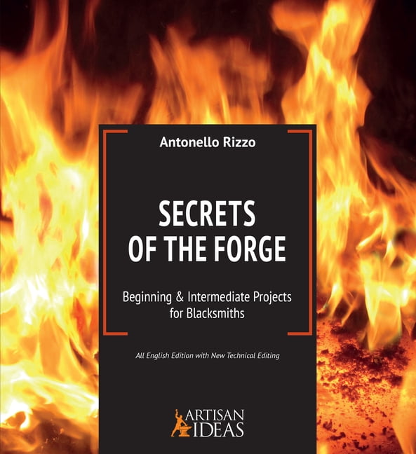 Secrets of the Forge: Beginning and Intermediate Projects for ...