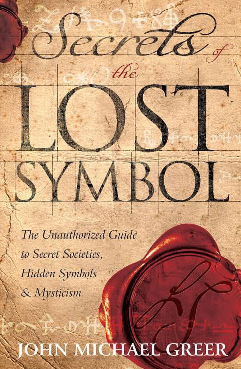 Secrets of the Lost Symbol: The Unauthorized Guide to Secret Societies ...