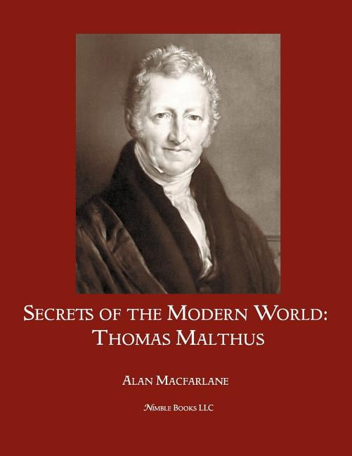 Secrets of the Modern World: Thomas Malthus (Paperback) - Walmart.com