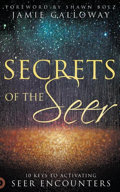 Secrets of the Seer: 10 Keys to Activating Seer Encounters (Hardcover ...