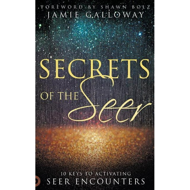 Secrets of the Seer: 10 Keys to Activating Seer Encounters (Hardcover ...