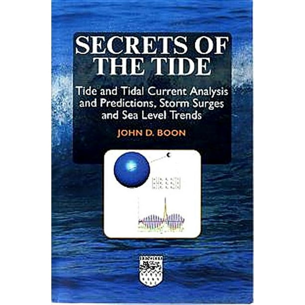 Secrets of the Tide : Tide and Tidal Current Analysis and Predictions ...
