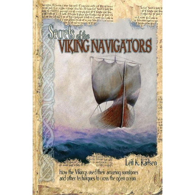 Secrets of the Viking Navigators: How the Vikings Used Their Amazing ...