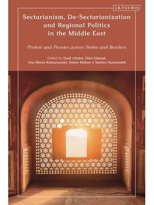 Sectarianism, De-Sectarianization and Regional Politics in the Middle ...