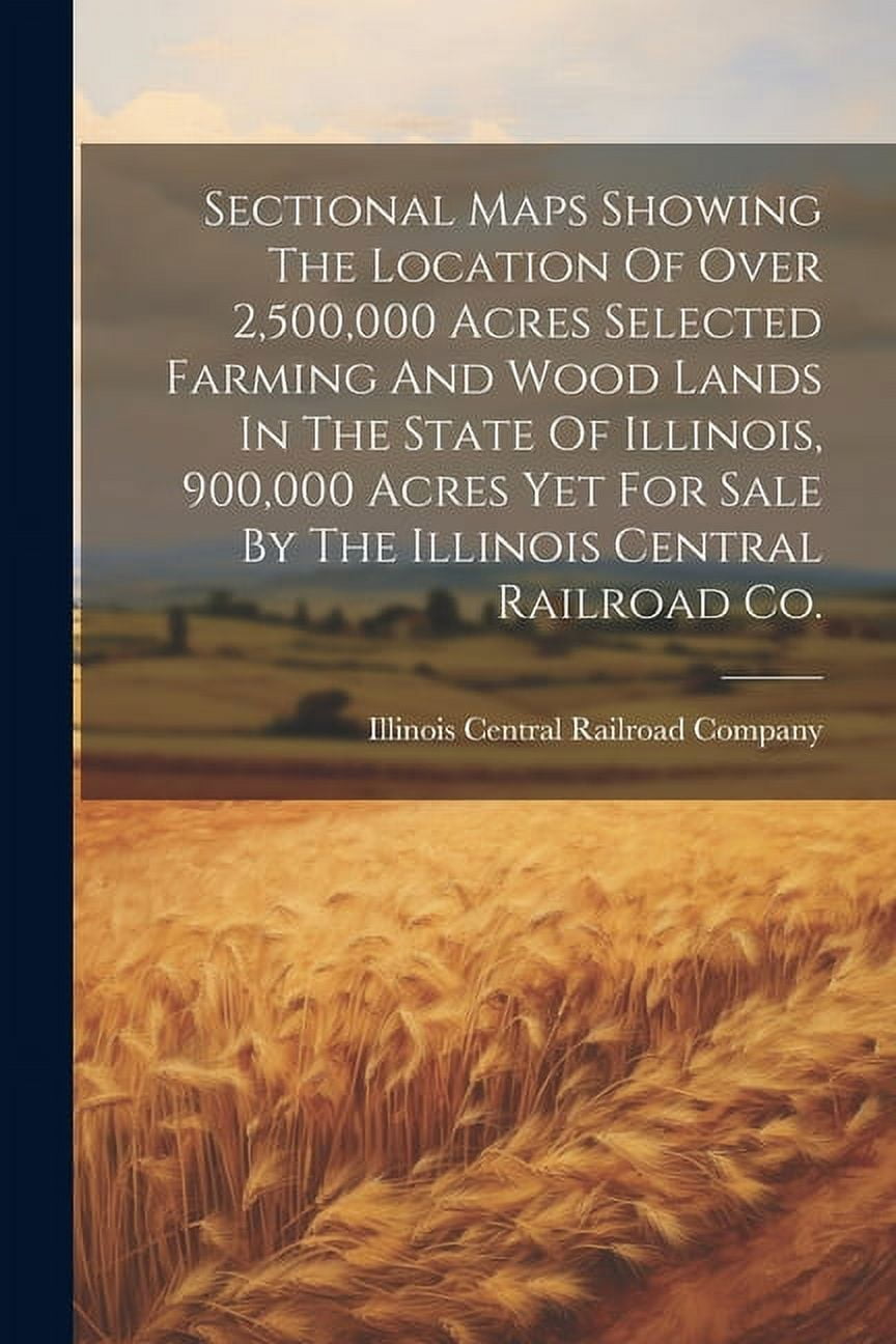 Sectional Maps Showing The Location Of Over 2,500,000 Acres Selected ...