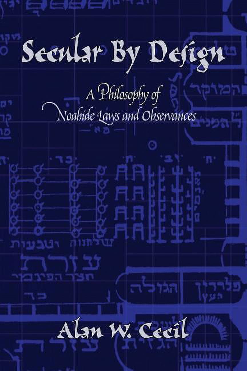 Secular by Design: A Philosophy of Noahide Laws and Observances ...