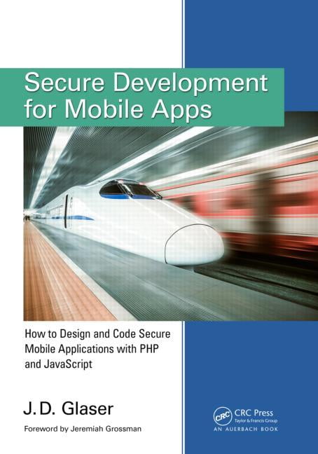 Secure Development for Mobile Apps: How to Design and Code Secure ...
