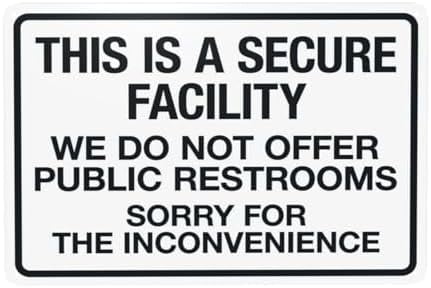 This Is A Secure Facility Do Not Offer Public Restrooms Sorry For ...