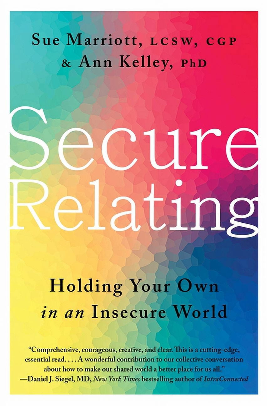 Secure Relating: Holding Your Own in an Insecure World, (Hardcover ...