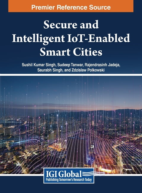 Secure and Intelligent IoT-Enabled Smart Cities (Hardcover) - Walmart.com