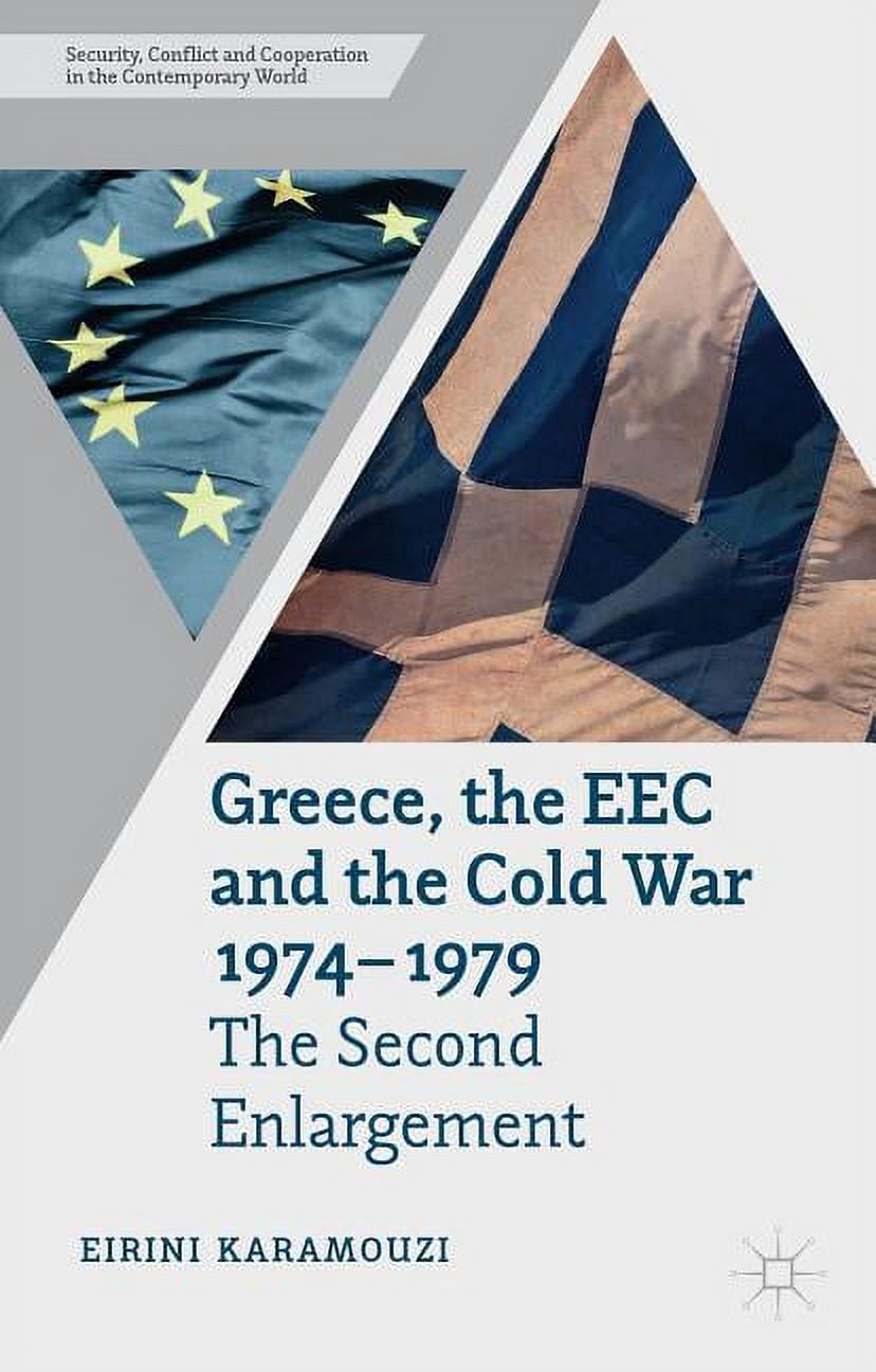 Security, Conflict and Cooperation in th Greece, the EEC and the Cold ...