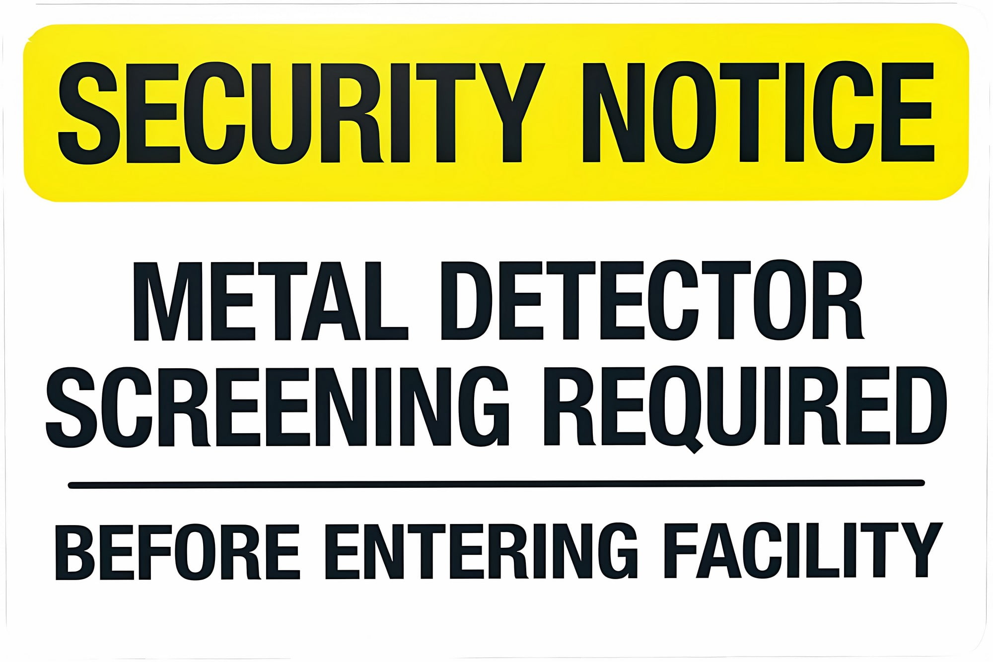 Security Notice Metal Detector Screening Required Before Entering ...