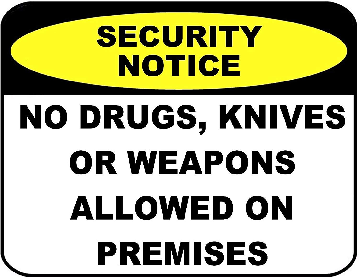 Security Notice No Drugs, Knives or Weapons Allowed on Premises 11 inch ...