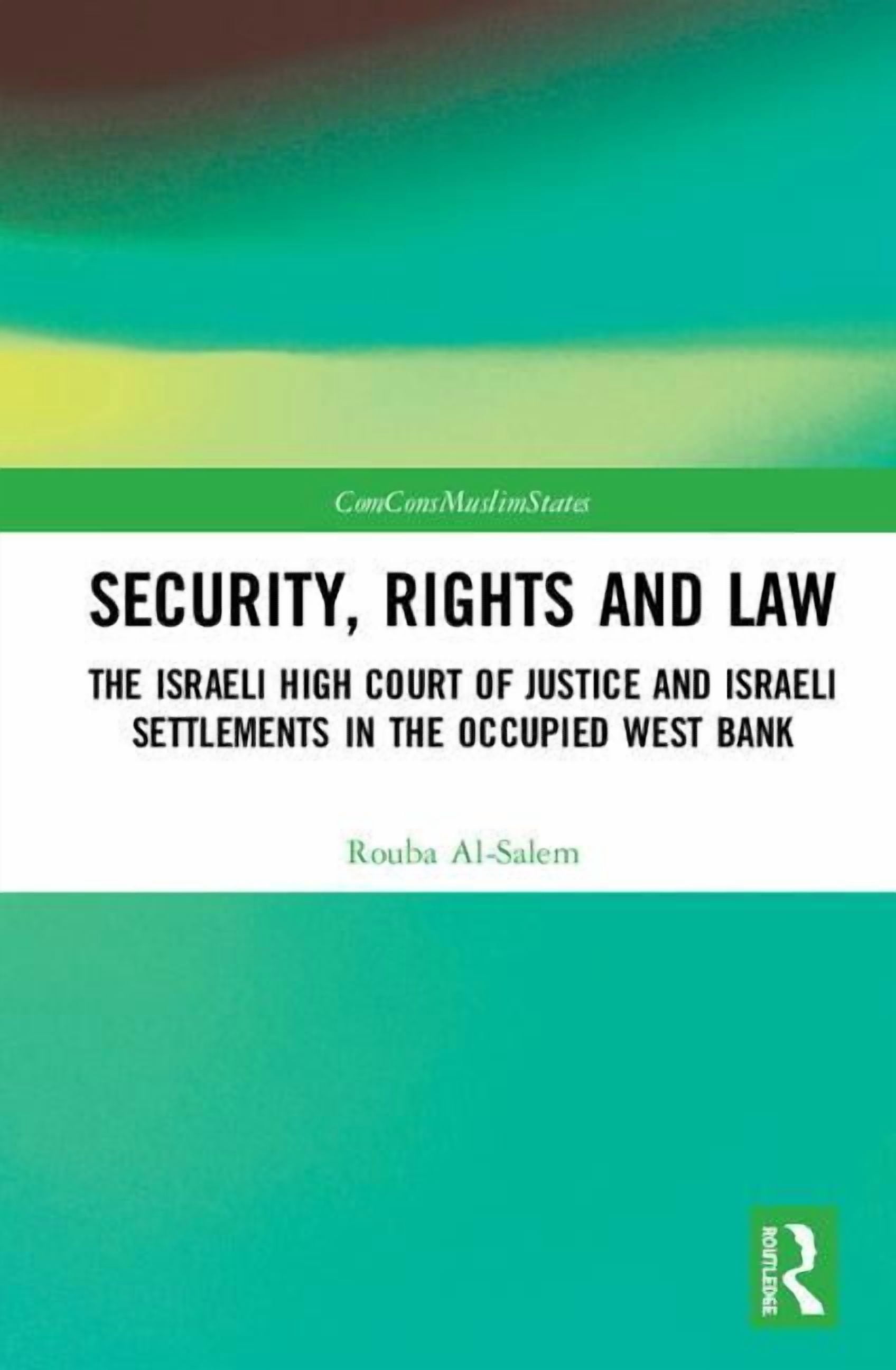 Security, Rights and Law: The Israeli High Court of Justice and Israeli ...