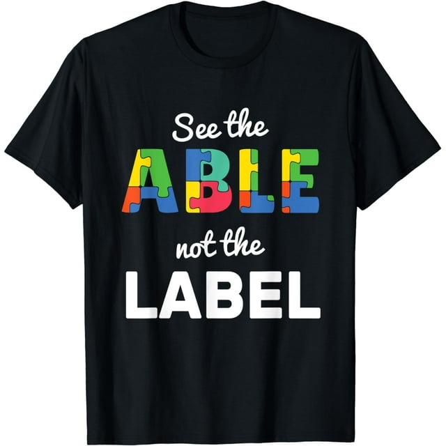 See Able Not Label Autism Awareness Autistic Spectrum ASD T-Shirt ...