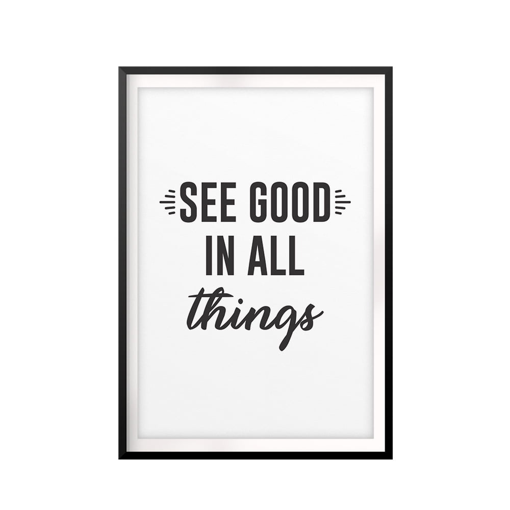 See Good In All Things 5 x 7 UNFRAMED Print Inspirational Wall Art ...