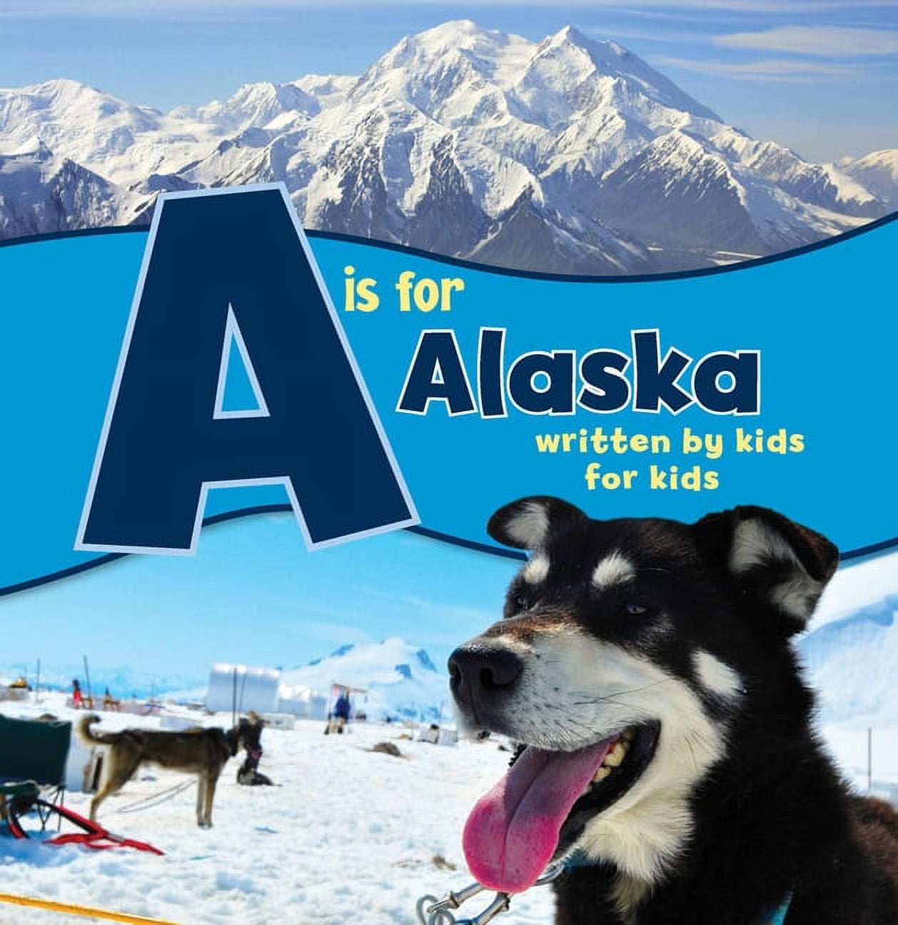 See-My-State Alphabet Book A is for Alaska: Written by Kids for Kids ...