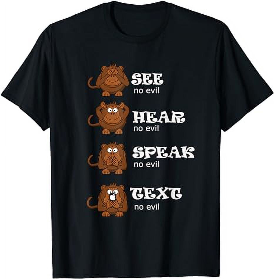 See No Evil Hear No Evil Speak No Evil Text No Evil T-shirt - Walmart.com