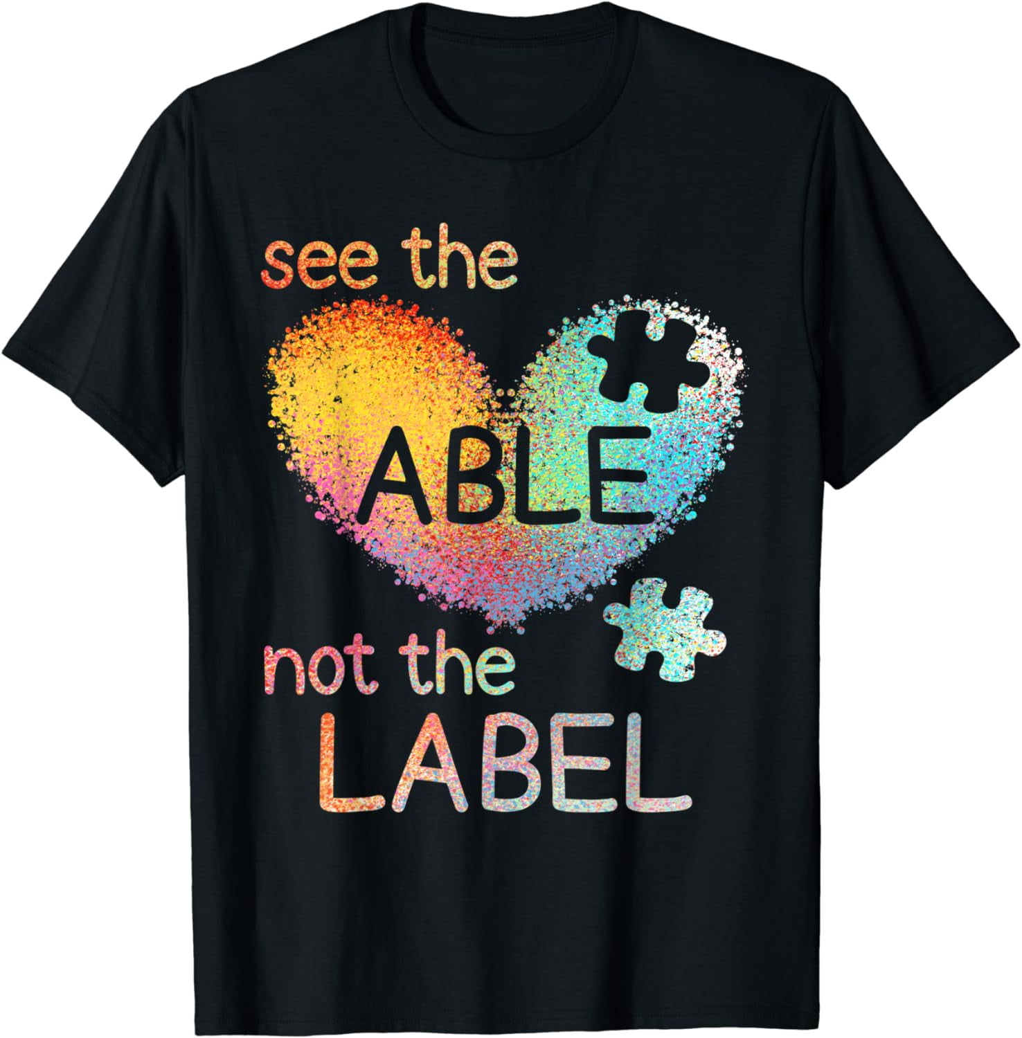 See The Able Not To Label Autism Awareness Proud Autistics T-Shirt ...