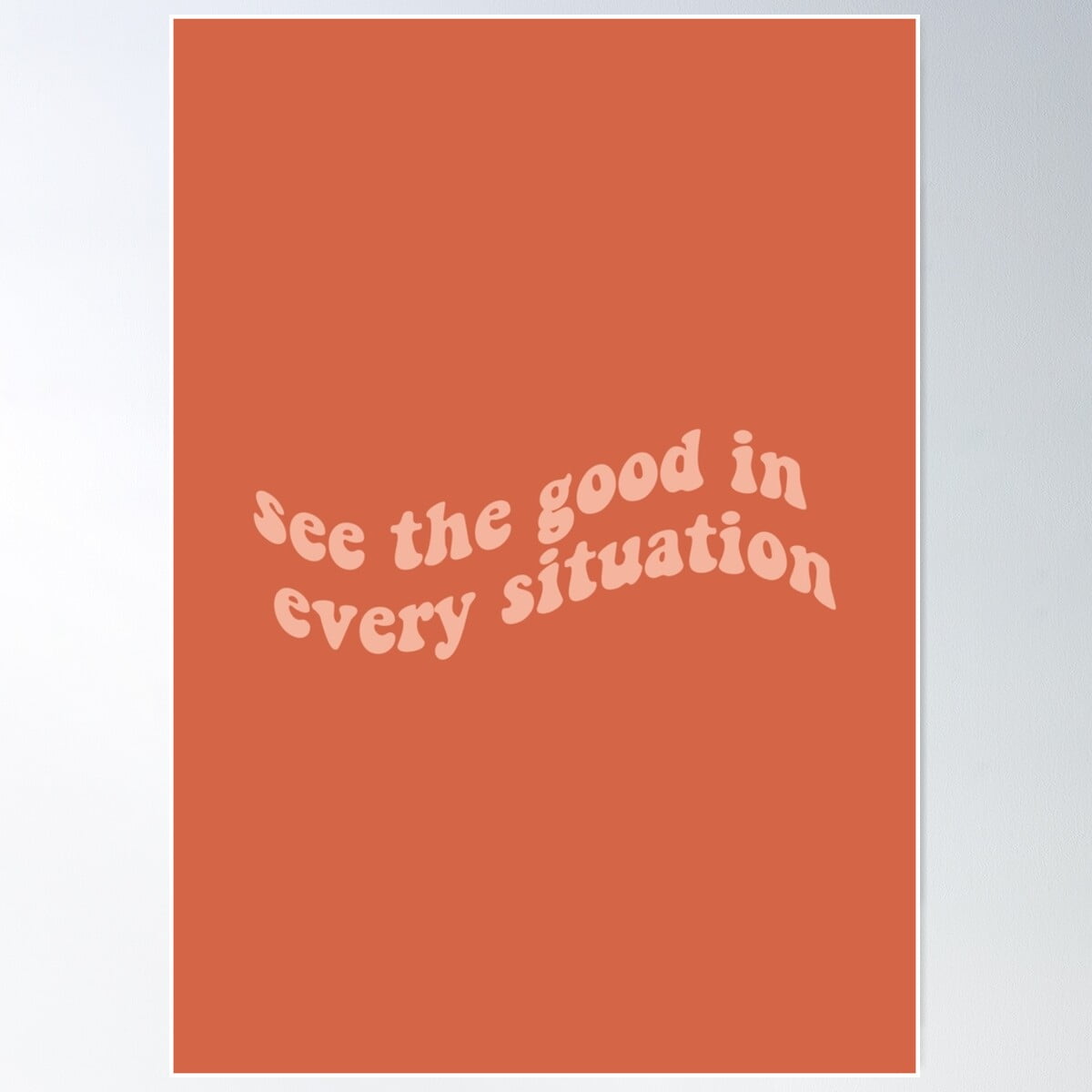 See The Good In Every Situation Poster Wall Art, Modern Wall Decor For ...