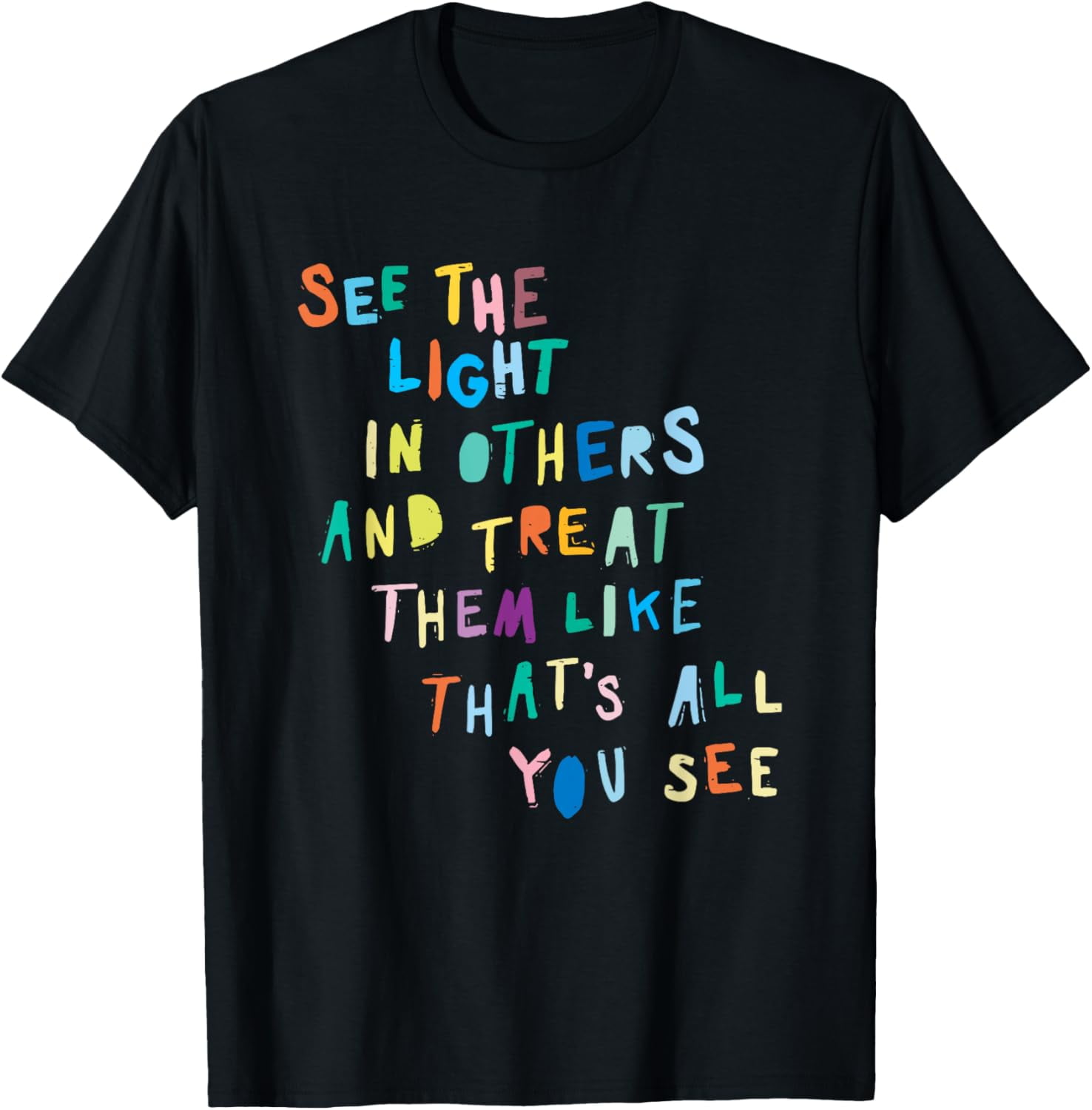 See The Light In Others Encouraging Positive Message T-ShirtBrand ...