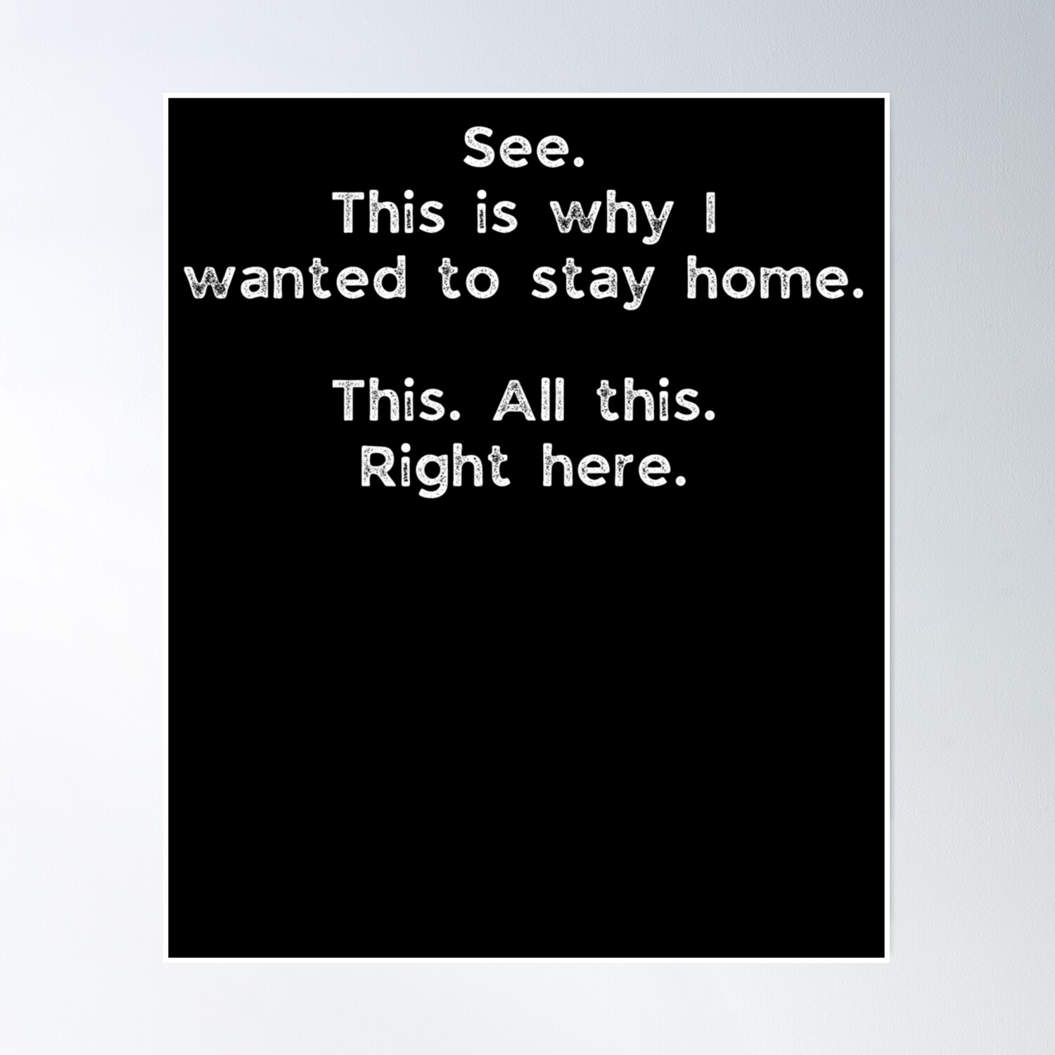 See This Is Why I Wanted To Stay Home Poster Wall Art, Modern Wall ...