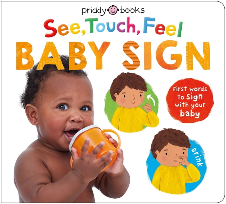 See, Touch, Feel See Touch Feel Baby Signs, (Board Book) - Walmart.com