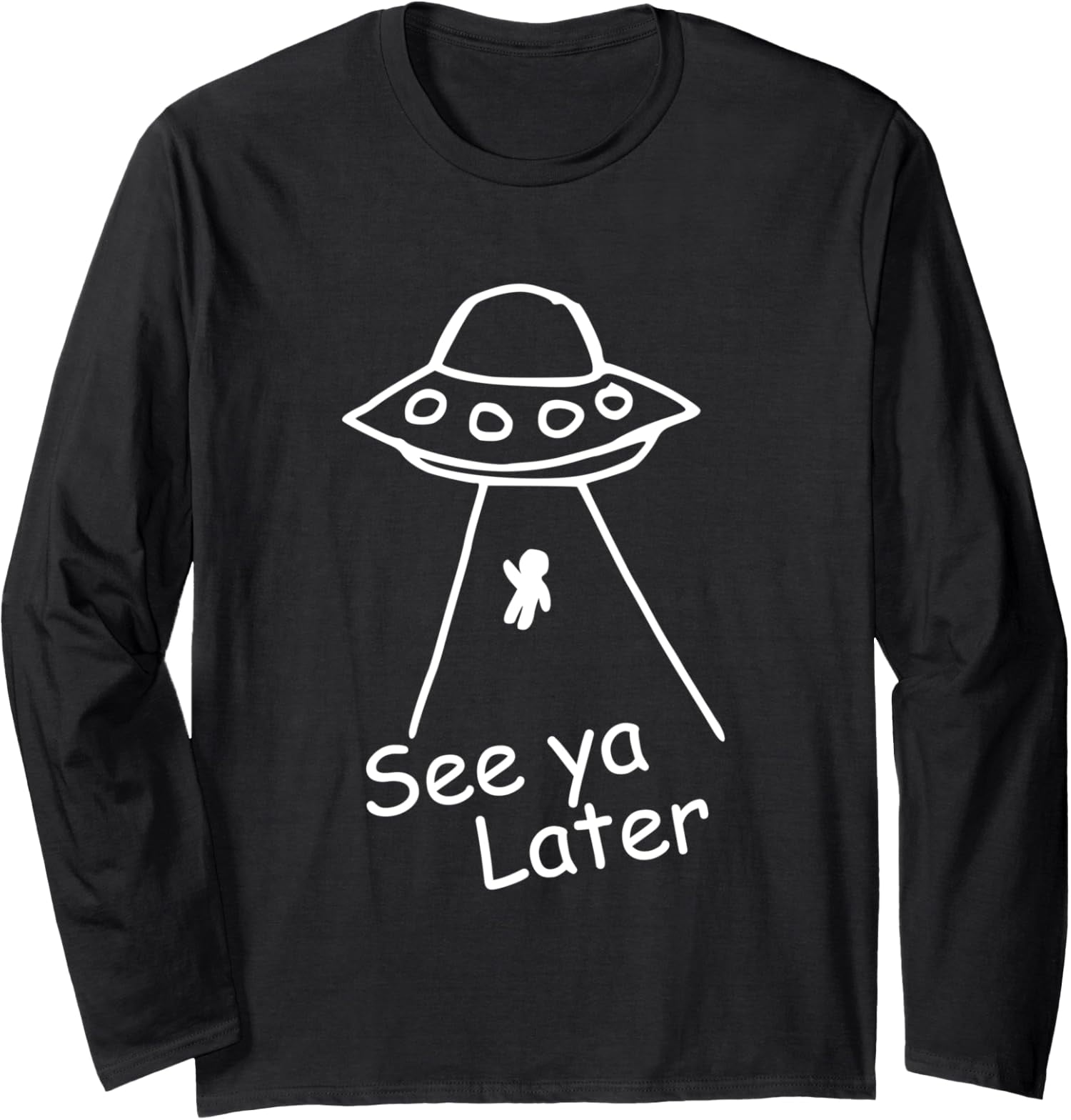 See Ya Later Alien UFO Abduction Funny Outer Space Humor for SciFi ...