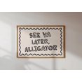 See Ya Later Alligator Poster, Neutral Black Cream Hand Drawn Hallway ...