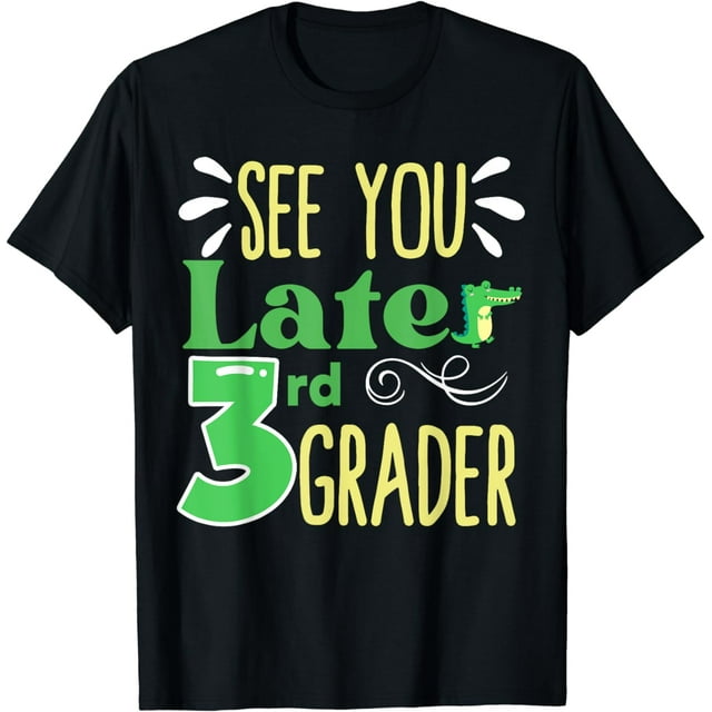 See You Later 3rd Grade End Of School Year Teacher Summer T-Shirt ...