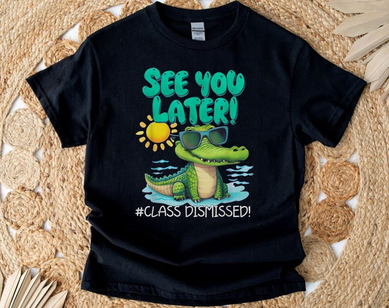See You Later Alligator Class Dismissed Teacher Appreciation T-Shirt ...