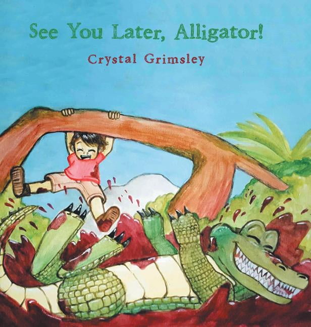 See You Later, Alligator! (Hardcover) - Walmart.com